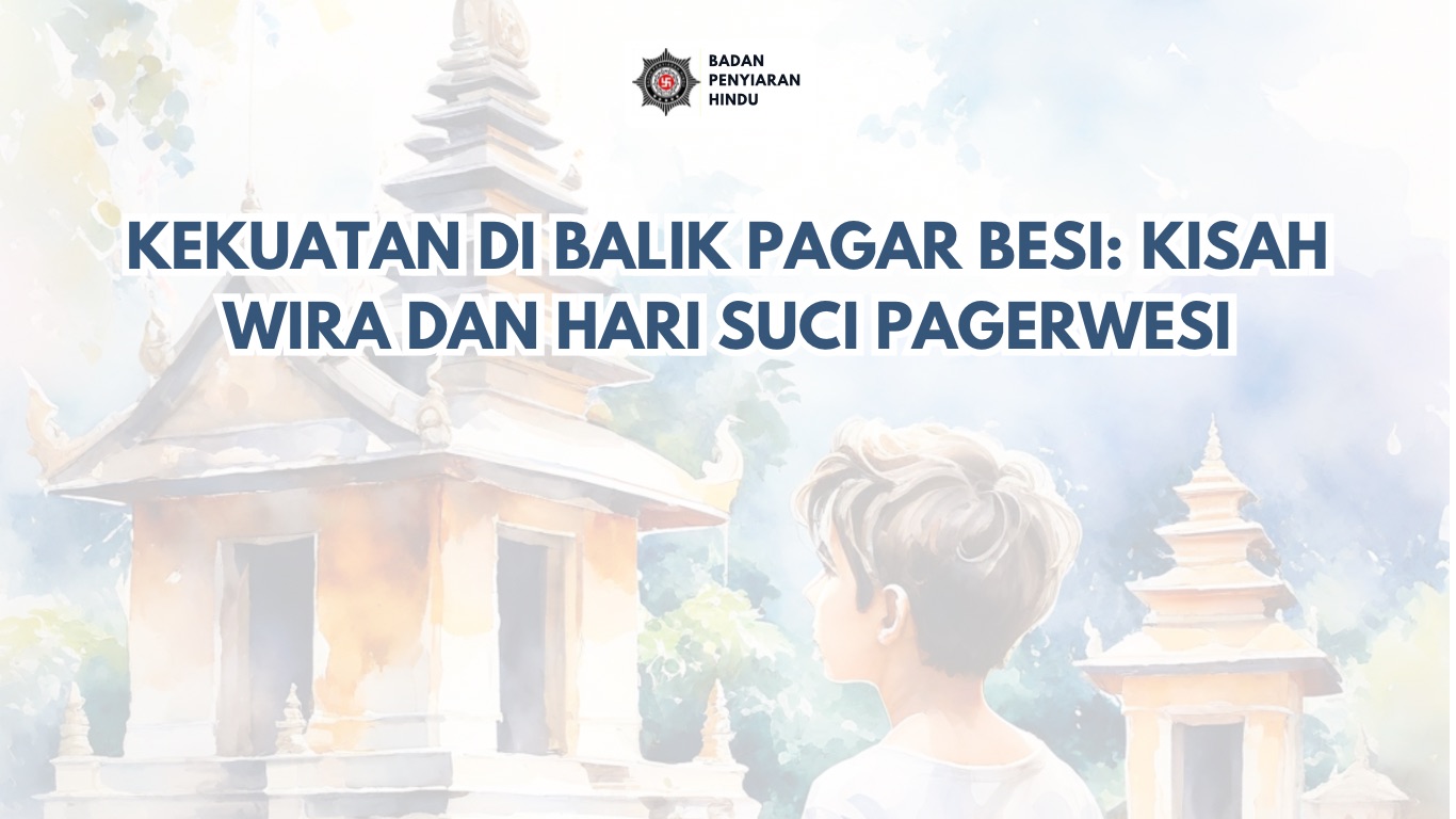 Kekuatan di Balik Pagar Besi: Kisah Wira dan Hari Suci Pagerwesi - BPH
